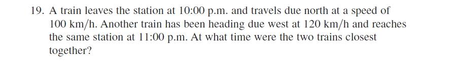 Solved 19. A train leaves the station at 10:00 p.m. and | Chegg.com
