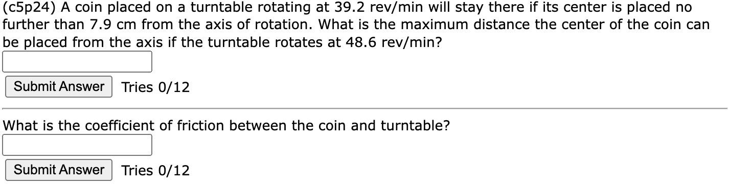 Solved (c5p24) A coin placed on a turntable rotating at | Chegg.com