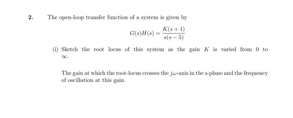Solved 2 . The open-loop transfer function of a system is | Chegg.com