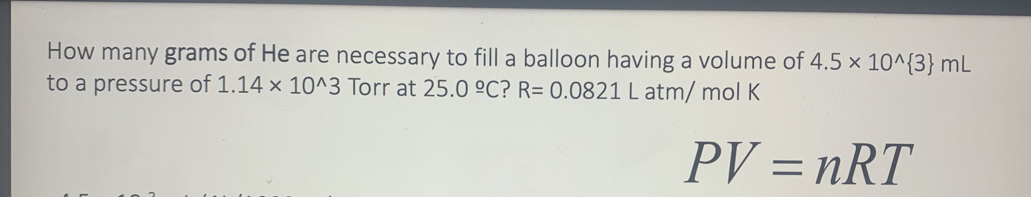 Solved How many grams of He are necessary to fill a balloon | Chegg.com