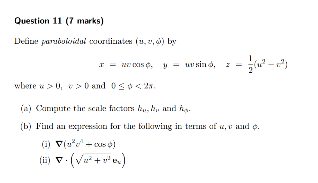 Solved Question 11 (7 marks) Define paraboloidal coordinates | Chegg.com