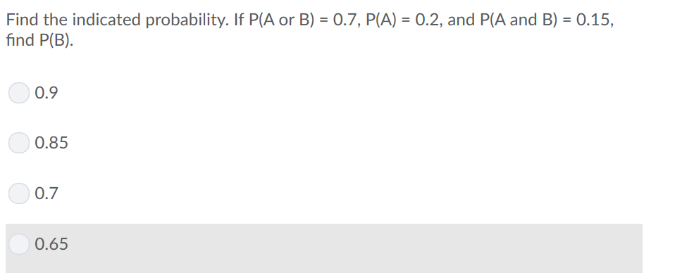 Solved Find the indicated probability. If P(A or B) = 0.7, | Chegg.com