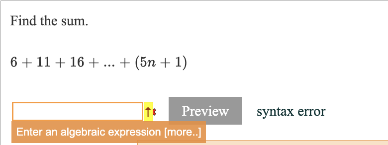 Solved Find the sum. 6+11+16+…+(5n+1) Enter an algebraic | Chegg.com