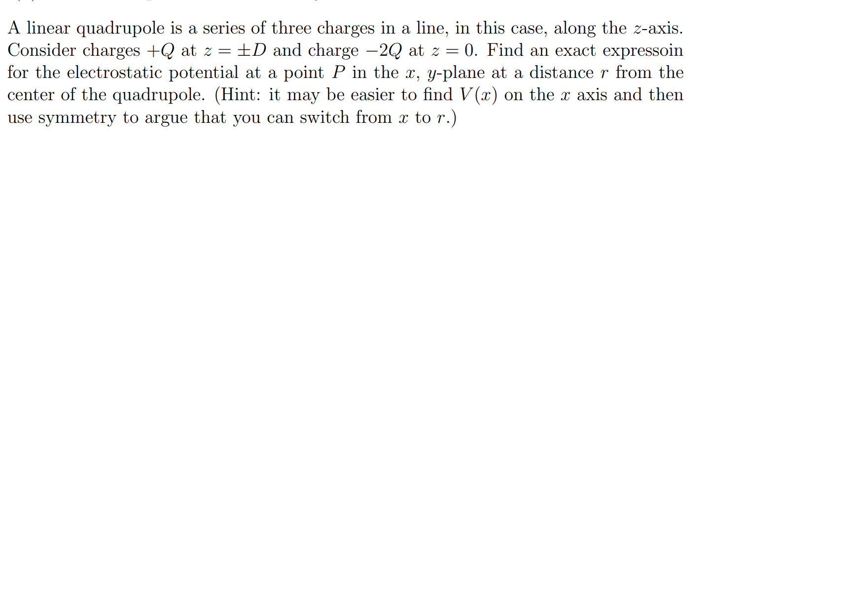 A linear quadrupole is a series of three charges in a | Chegg.com