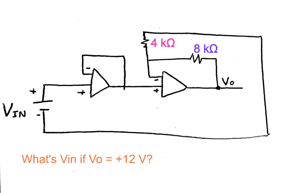 Solved 4 ΚΩ 8 ΚΩ Vo VIN What's Vin if Vo = +12 V? | Chegg.com