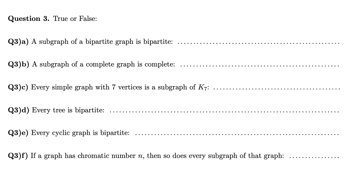 Solved True or False: Q3)a) A subgraph of a bipartite graph | Chegg.com