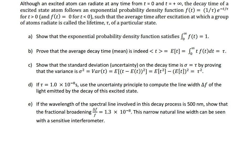 Solved Although An Excited Atom Can Radiate At Any Time From