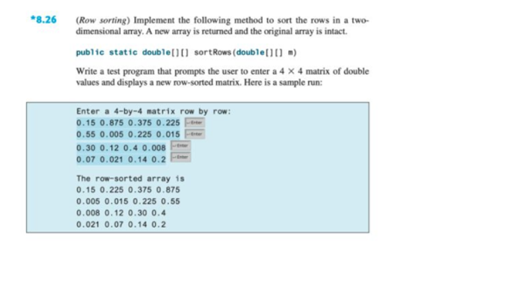 Solved *8.26 (Row sorting) Implement the following method | Chegg.com Solved *8.26 (Row sorting) Implement the following method | Chegg.com