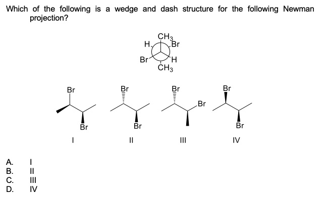 Solved Which of the following is a wedge and dash structure | Chegg.com