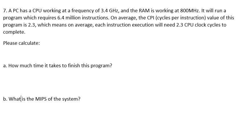 Solved 7. A PC has a CPU working at a frequency of 3.4GHz, | Chegg.com