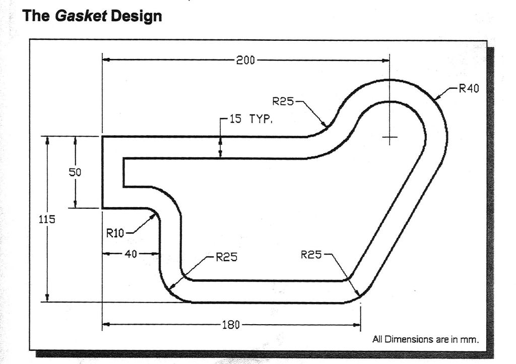 The Gasket Design 200 R40 R25 15 TYP. 50 115 R10 40 | Chegg.com
