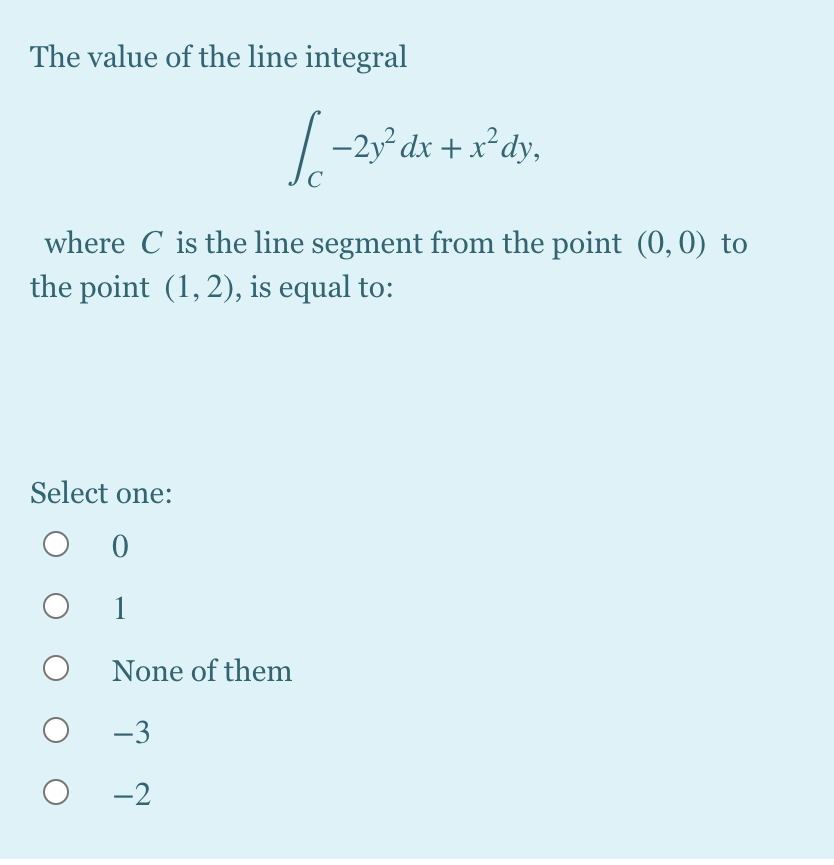 Solved The value of the line integral 1.-2y?dx + x?dy, where | Chegg.com