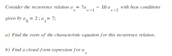 Solved Consider the recurrence relation an=7an−1−10an−2 with | Chegg.com