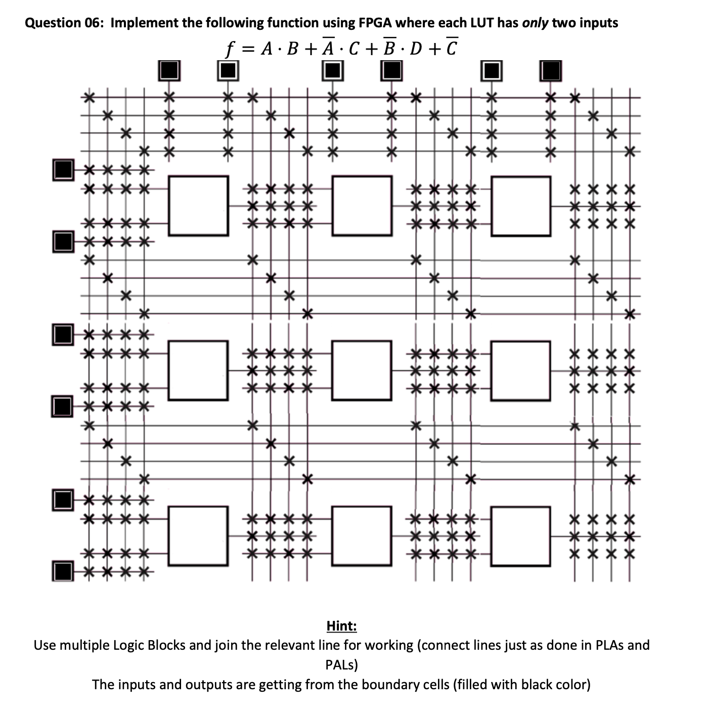 Solved Hint:Use multiple Logic Blocks and join the relevant | Chegg.com