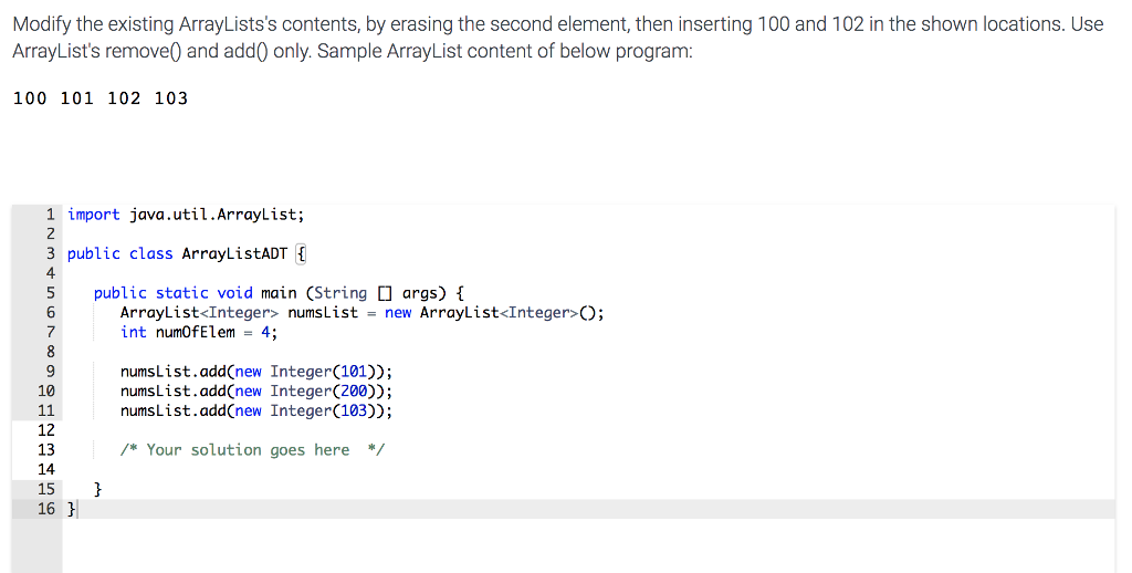 Solved Modify the existing ArrayLists's contents, by erasing | Chegg.com