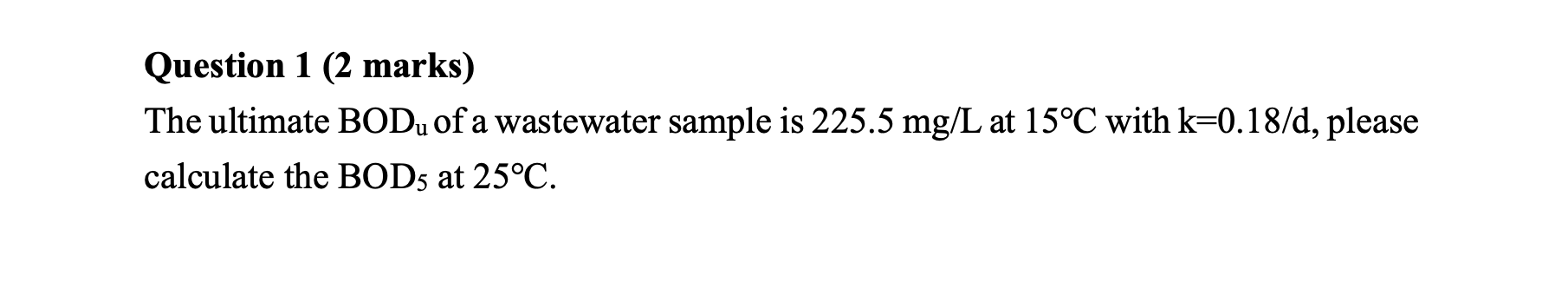 Solved Question 1 (2 marks) The ultimate BODu of a | Chegg.com