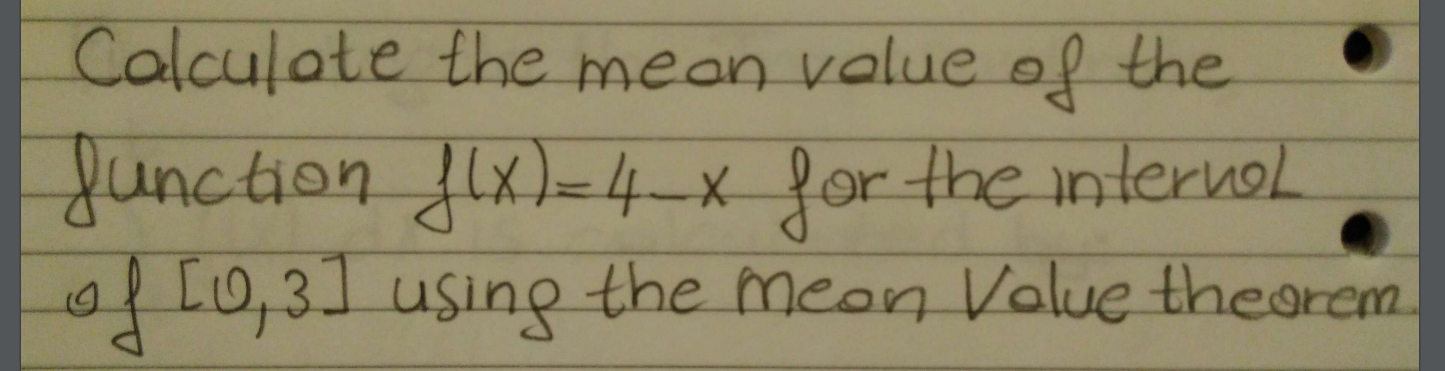 Solved Calculate the mean value of ﻿thefunction f(x)=4-x | Chegg.com