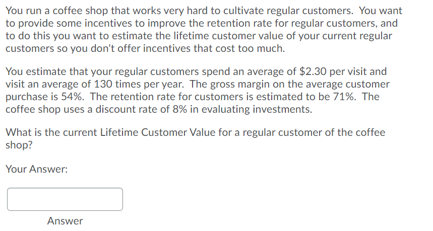 Solved You run a coffee shop that works very hard to | Chegg.com