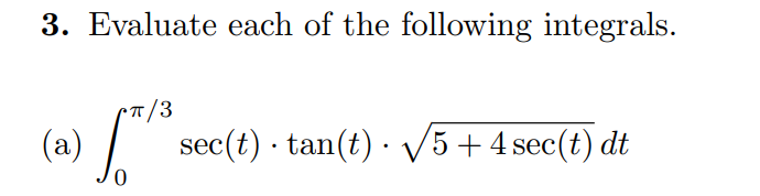 Solved 3. Evaluate each of the following integrals. (a) | Chegg.com