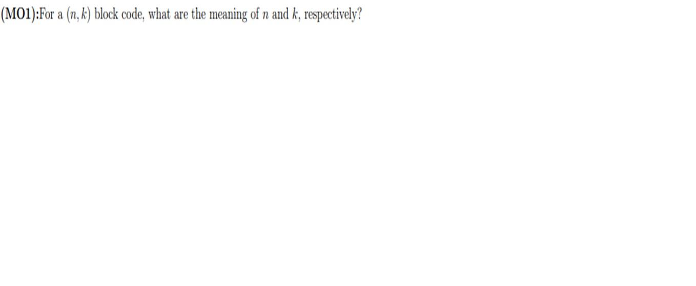 Solved M01for A Nk Block Code What Are The Meaning Of 