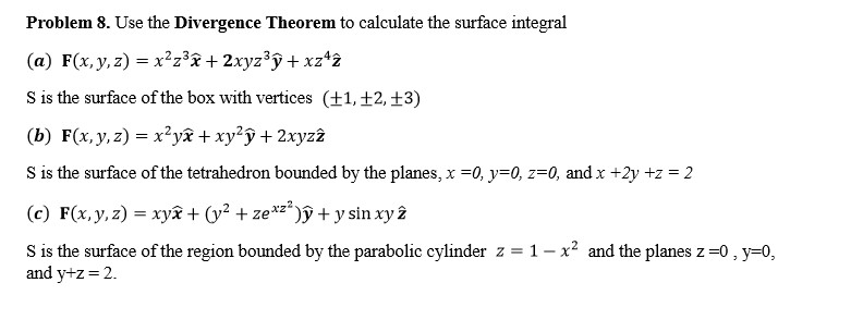 Solved Problem 8. Use the Divergence Theorem to calculate | Chegg.com