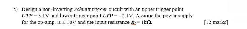 Solved c) Design a non-inverting Schmitt trigger circuit | Chegg.com