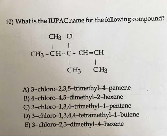 Solved 10) What is the IUPAC name for the following | Chegg.com