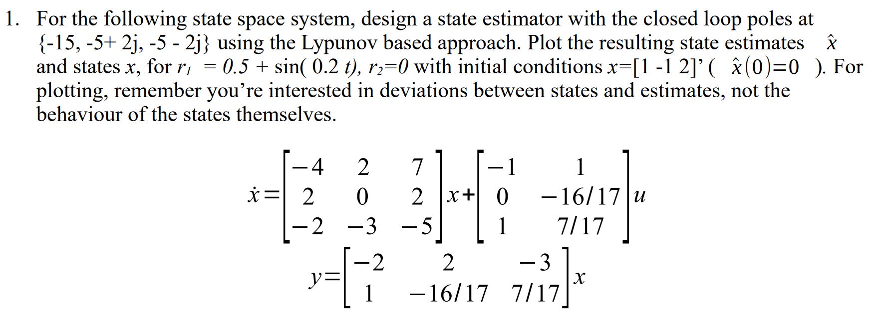 Solved For the following state space system, design a state | Chegg.com