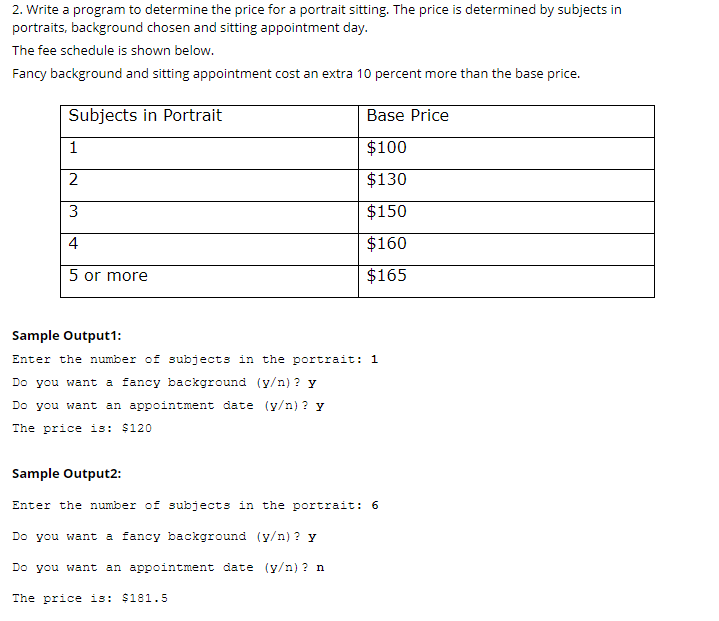 Solved 2. Write a program to determine the price for a | Chegg.com