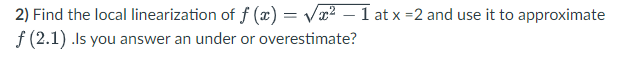 Solved 2) Find the local linearization of f(x)=x2−1 at x=2 | Chegg.com