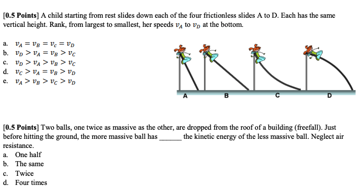 Solved [0.5 Points] A child starting from rest slides down | Chegg.com