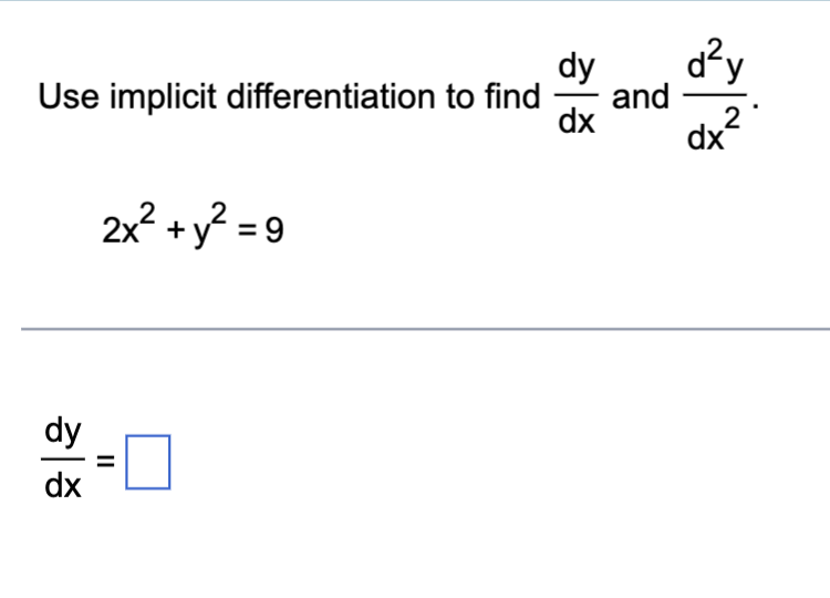 Solved Use implicit differentiation to find dxdy and dx2d2y. | Chegg.com