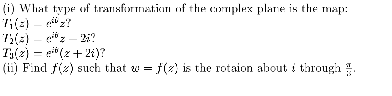Solved (i) What type of transformation of the complex plane | Chegg.com