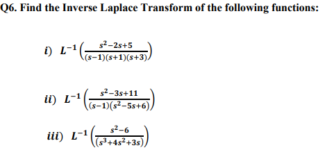 Solved Q6. Find the Inverse Laplace Transform of the | Chegg.com