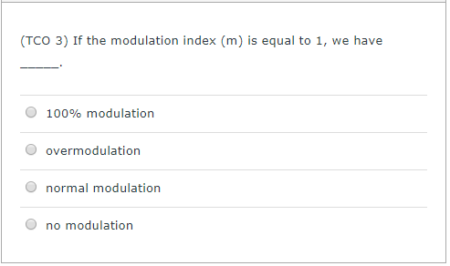 Solved TCO 3) If the modulation index (m) is equal to 1, we | Chegg.com
