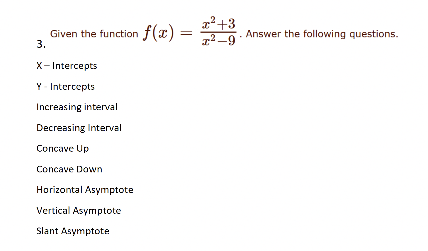 Solved 3. Given the function f(x)=x2−9x2+3. Answer the | Chegg.com