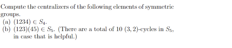 Solved Compute the centralizers of the following elements of | Chegg.com