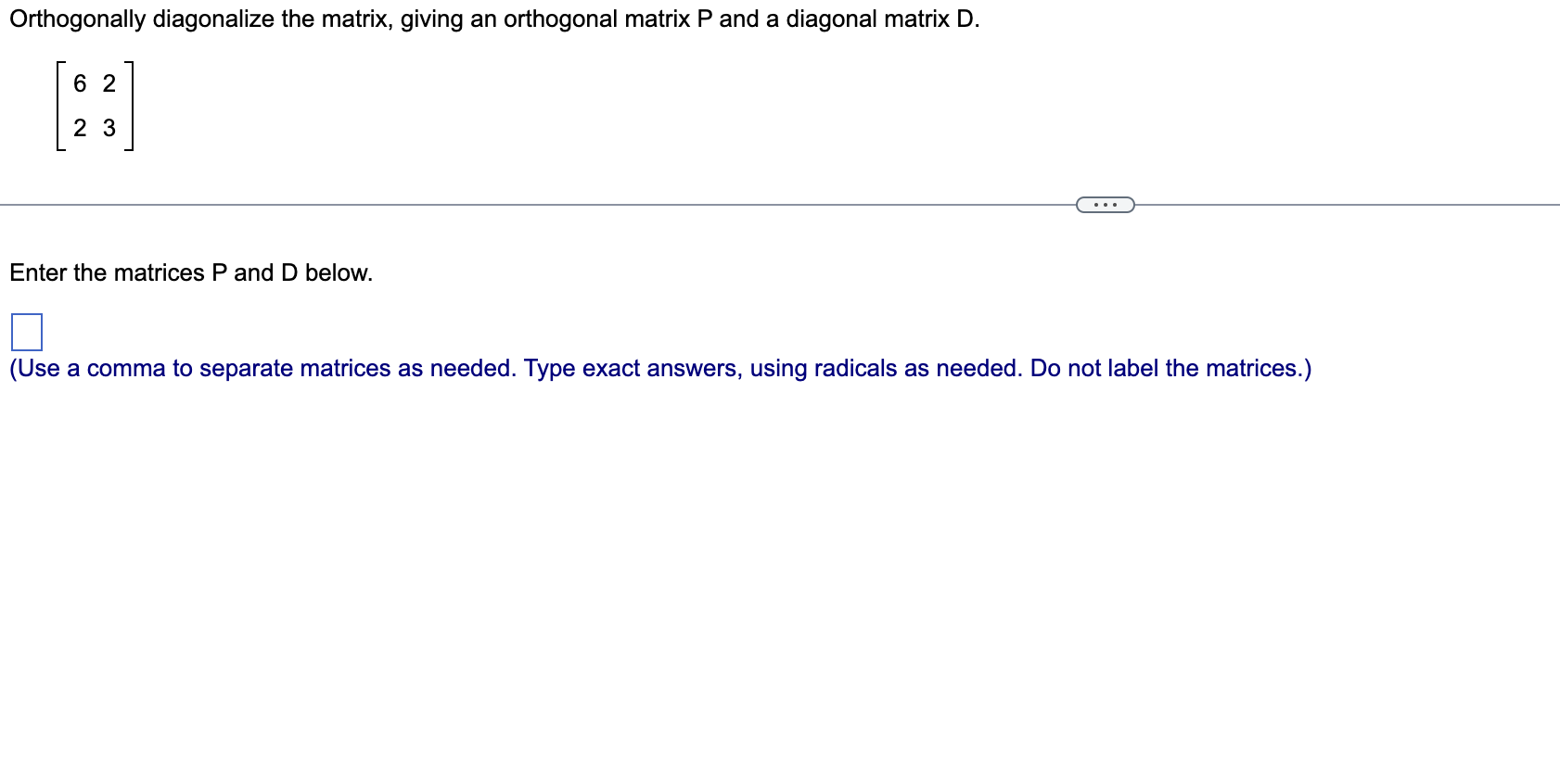 Solved [6223] Enter the matrices P and D below. (Use a comma | Chegg.com