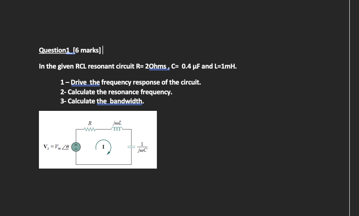Solved Question1 [6 marks] In the given RCL resonant circuit | Chegg.com