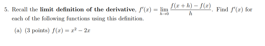 Solved 5. Recall the limit definition of the derivative, | Chegg.com
