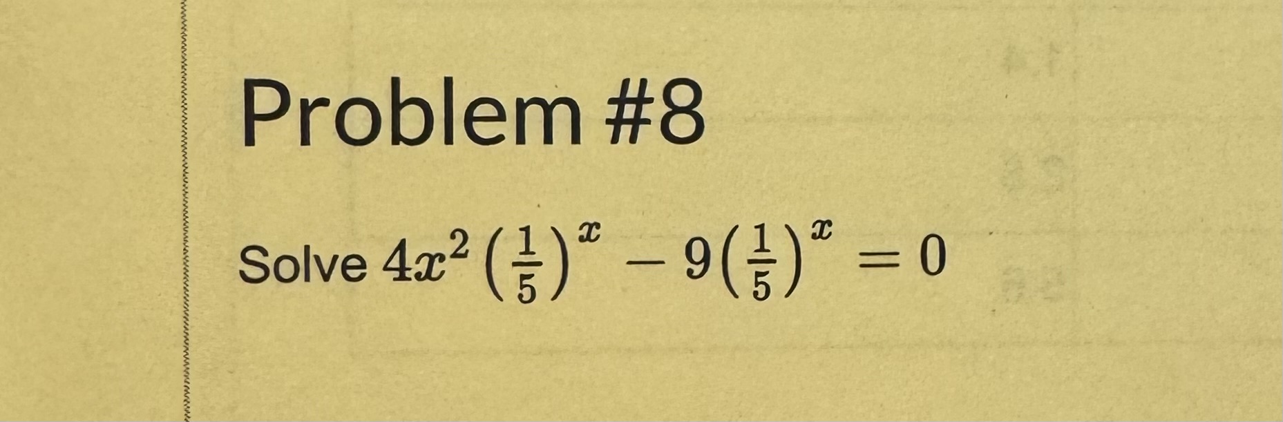 Solved Problem \#8 Solve 4x2(51)x−9(51)x=0 | Chegg.com