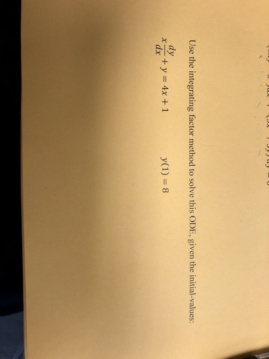 Solved Use the integrating factor method to solve this ODE, | Chegg.com