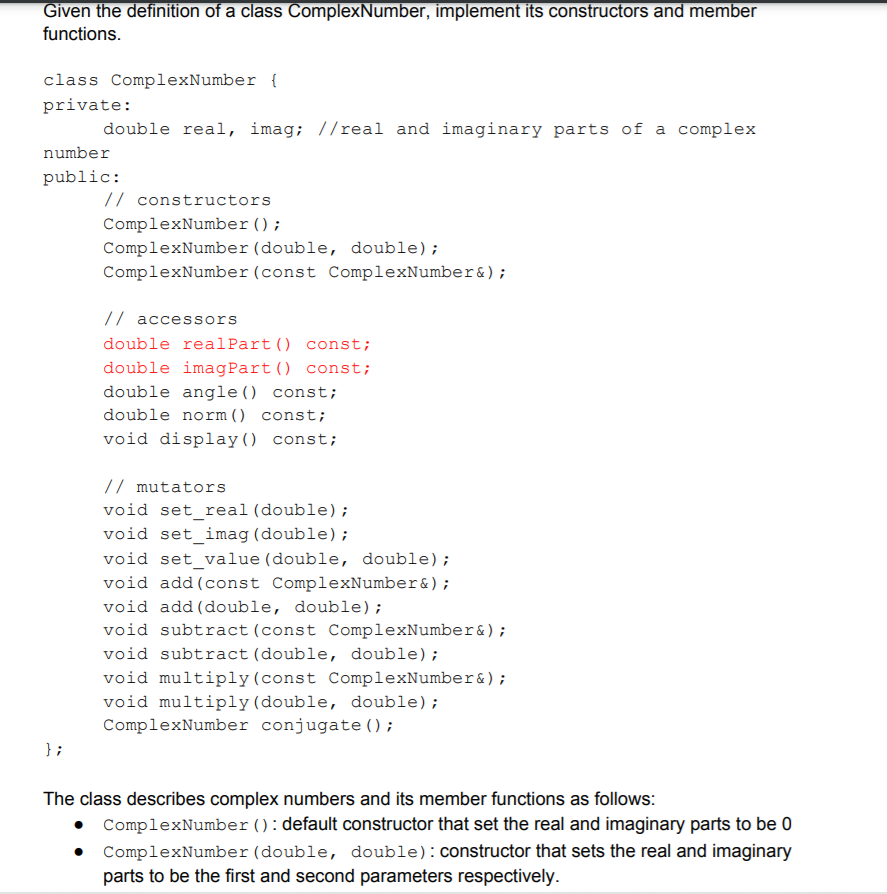 Solved Given the definition of a class ComplexNumber, | Chegg.com