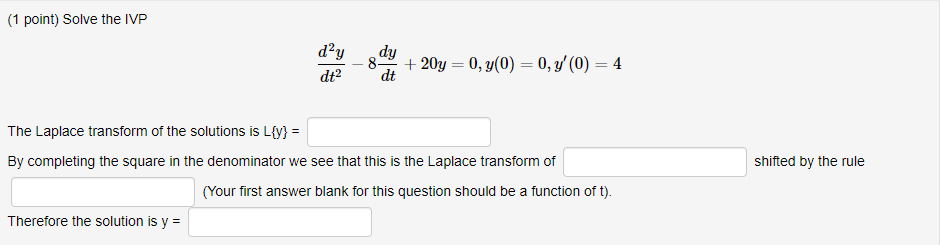 Solved (1 point) Solve the IVP dạy dt2 dy 8 + 20y = 0, y(0) | Chegg.com