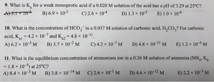 Solved 9. What is Ka, for a weak monoprotic acid if a 0.020 | Chegg.com