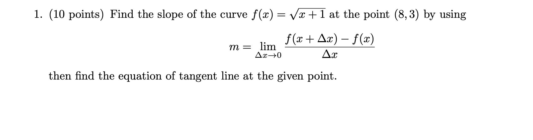 Solved 1. (10 points) Find the slope of the curve f(x)=x+1 | Chegg.com