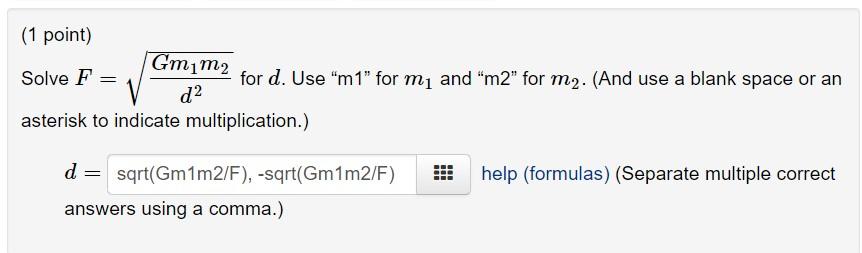 Solved (1 point) Solve F=d2Gm1m2 for d. Use "m1" for m1 and | Chegg.com