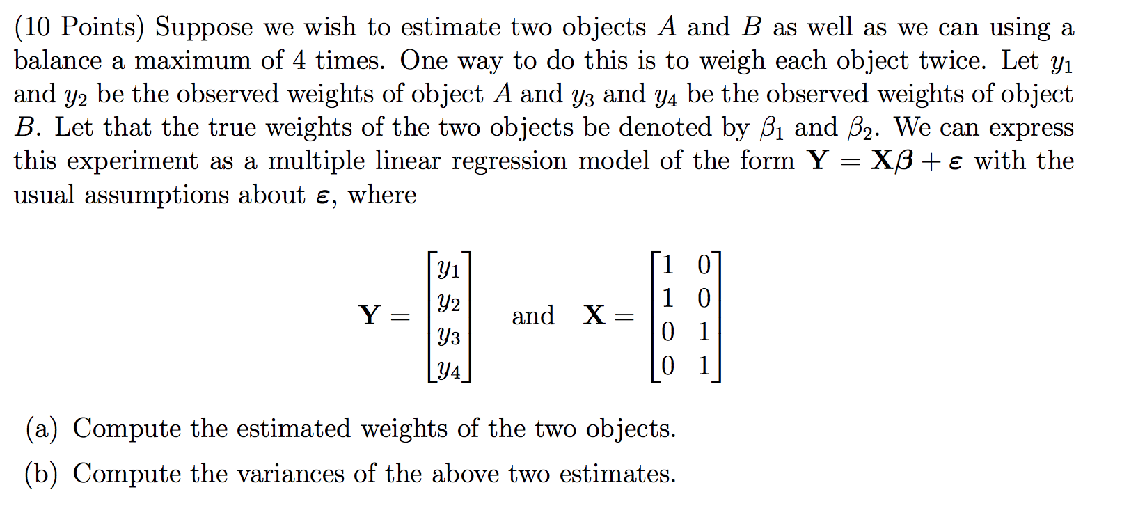 (10 Points) Suppose we wish to estimate two objects A | Chegg.com