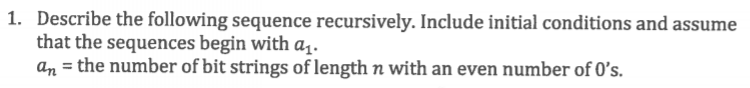 Solved 1. Describe the following sequence recursively. | Chegg.com