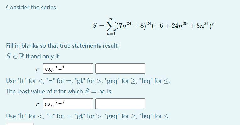 Solved Consider the series 00 S = (7n24 + 8)24(-6 + 24n29 + | Chegg.com